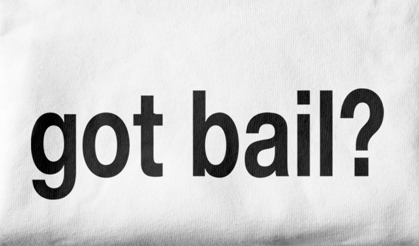 Got Bail? Clothing